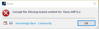 Error message: Corrupt file: Missing locked content for 'Oasis.Xliff12.x' - 1. Trados Studio ...